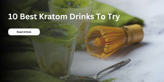 10 Best Kratom Drinks To Try | Supernatural Botanicals